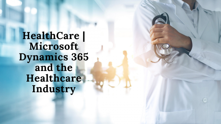 HealthCare | Microsoft Dynamics 365 and the Healthcare Industry